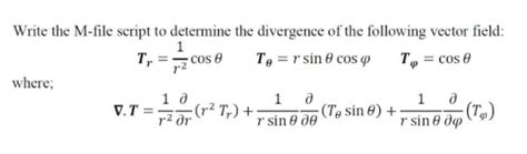 Solved Write The M File Script To Determine The Divergence