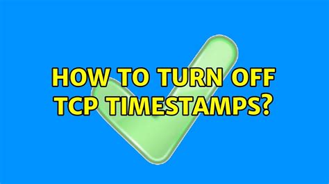 How To Turn Off Tcp Timestamps Youtube