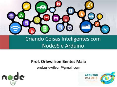 Criando Coisas Inteligentes Com Nodejs E Arduino Ppt