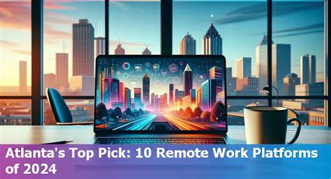 Top 10 Remote Work Platforms That Atlanta Professionals Love In 2024