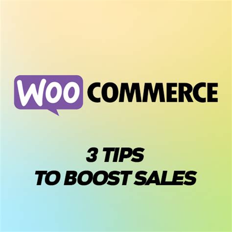 Tips To Boost Sales On WooCommerce Ad S Blog