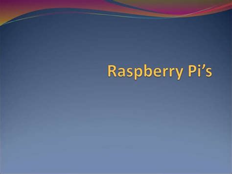 Raspberry Pi Pptx Consumer Electronics Technology And Computing
