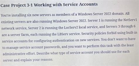 Solved Case Project 3 1 Working With Service Accounts Youre