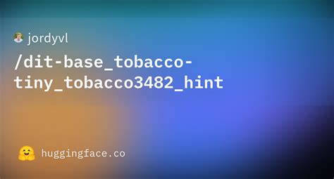 Jordyvldit Basetobacco Tinytobacco3482hint · Hugging Face