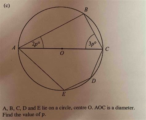 Solved A B C D And E Lie On A Circle Centre O AOC Is A Diameter Find The Value Of P Math