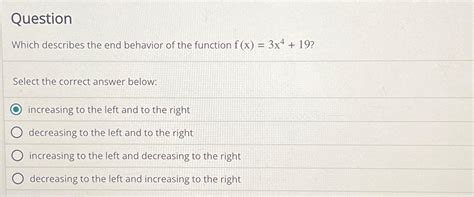 Solved QuestionWhich Describes The End Behavior Of The Chegg