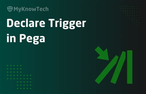 Declare Trigger In Pega Myknowtech Declare Trigger In Pega Myknowtech