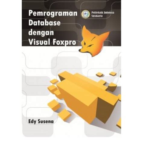 Jual Buku Ajar Pemrograman Database Dengan Visual Foxpro Dijamin Ori