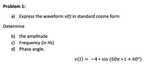Solved Problem 1 A Express The Waveform Vt In Standard