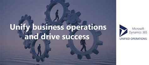 microsoft dynamics 365 unified operations for unifying business process