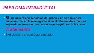Papiloma intraductal | PPTX