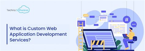 What Is Custom Web Application Development Services Software Development Company It