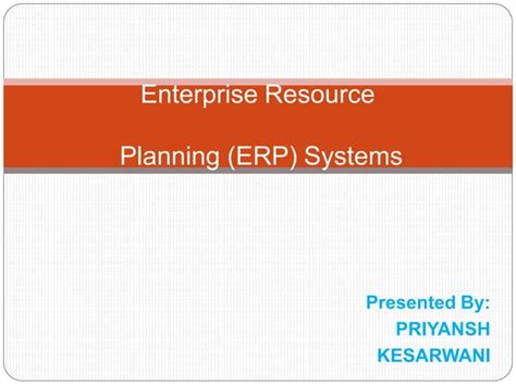 Erp Final Ppt Priyansh Kesarwani Ppt