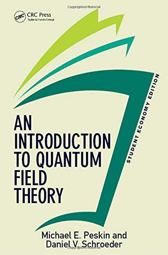 An Introduction To Quantum Field Theory Student Economy Edition Frontiers In Physics Peskin