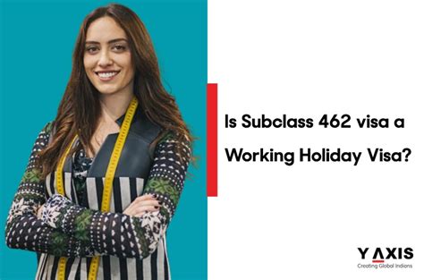 Is The Subclass 462 Visa And Working Holiday Visa The Same