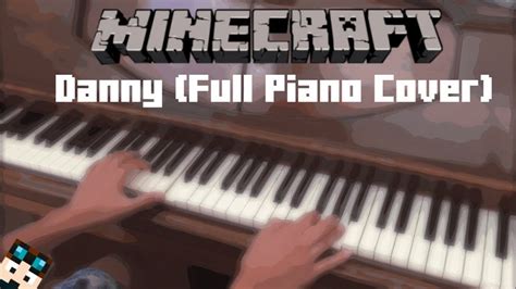 C418 Danny Full Piano Cover Youtube