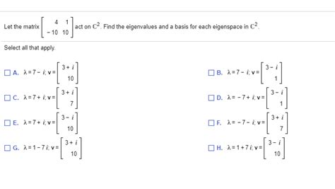 Solved Let The Matrix Act On C Find The Eigenvalues And A Chegg