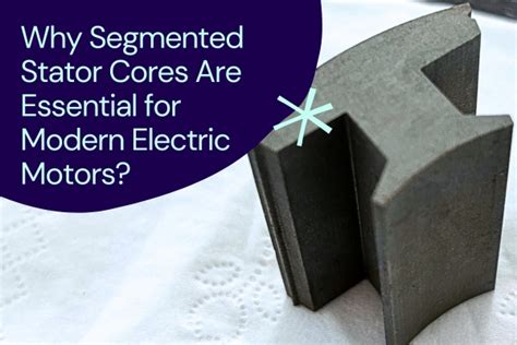 Segmented Motor Cores What You Need To Know Lammotor