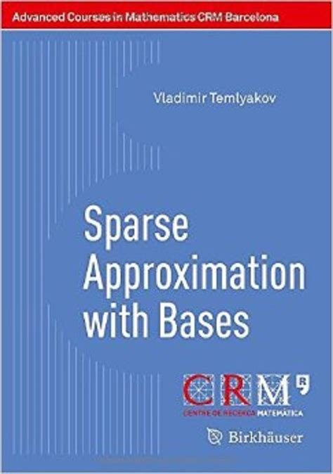 Sparse Approximation With Bases Vladimir Tenlyakov Mathematics