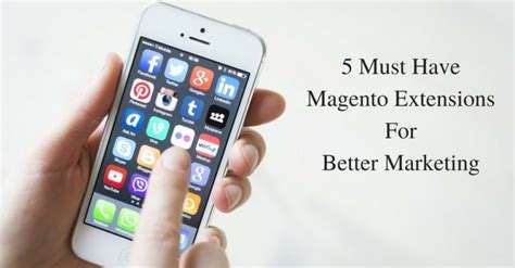 5 Must Have Magento Extensions For Marketing Social Login Extensions