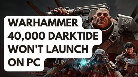 how to fix warhammer 40000 darktide won t launch the droid guy