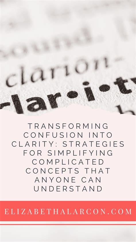 Transforming Confusion Into Clarity Strategies For Simplifying