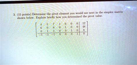 Points Determine The Pivot Element You Would Use Next In The Simplex Matrix Shown Below