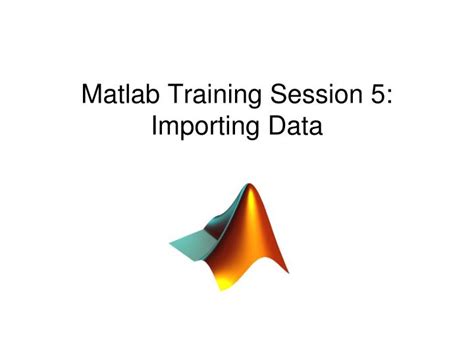 ppt matlab training session 5 importing data powerpoint presentation