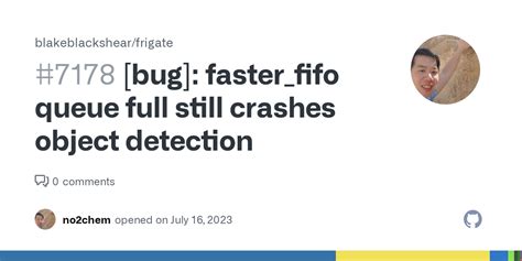 Bug Fasterfifo Queue Full Still Crashes Object Detection · Issue 7178 · Blakeblackshear