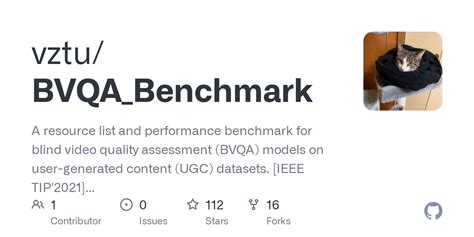 GitHub Vztu BVQA Benchmark A Resource List And Performance Benchmark For Blind Video Quality