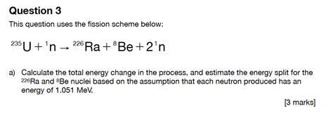 solved question 3this question uses the fission scheme