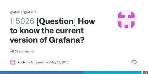 Question How To Know The Current Version Of Grafana · Issue 5026 · Grafanagrafana · Github