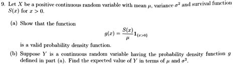 Solved Let X Be A Positive Continuous Random Variable With