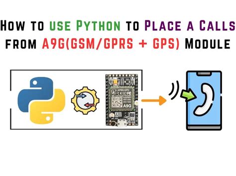 use python to place a calls from a9g gsm gprs gps module