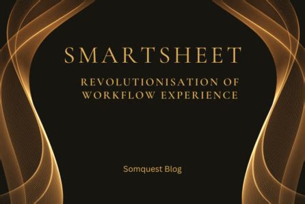 Smartsheet Revolutionisation Of Workflow Experience