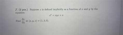 solved 7 2 pts suppose z is defined implicitly as a