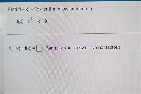 solved find f −x −f x for the following function