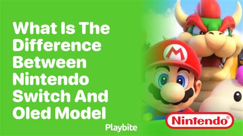 What Is The Difference Between The Nintendo Switch And The Oled Model