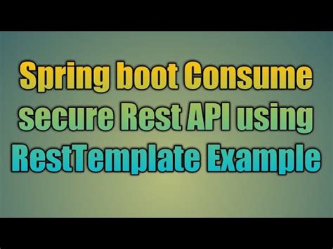 Spring Boot Consume Secure Rest API Using RestTemplate Example YouTube