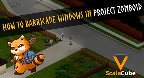 How To Barricade Windows In Project Zomboid Scalacube