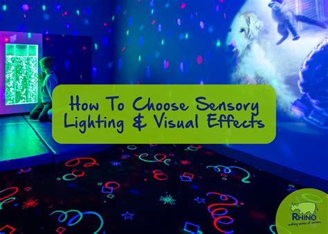 How To Choose Sensory Lighting And Visual Effects Rhino Uk