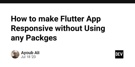 How To Make Flutter App Responsive Without Using Any Packges Dev
