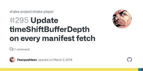 update timeshiftbufferdepth on every manifest fetch · issue 295