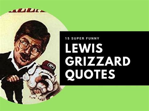 15 Lewis Grizzard Quotes We Can All Mostly Relate To Its A