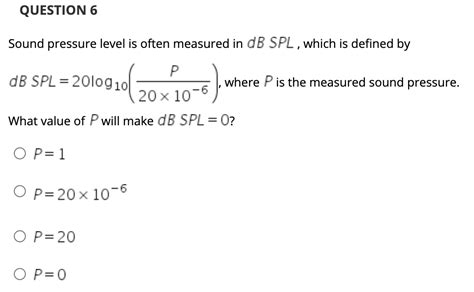 solved question 6 sound pressure level is often measured in