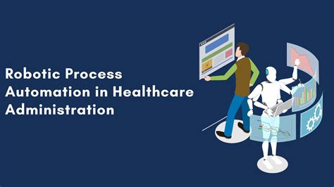 Robotic Process Automation In Healthcare Administration