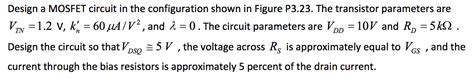 Solved Design A MOSFET Circuit In The Configuration Shown In Chegg Com