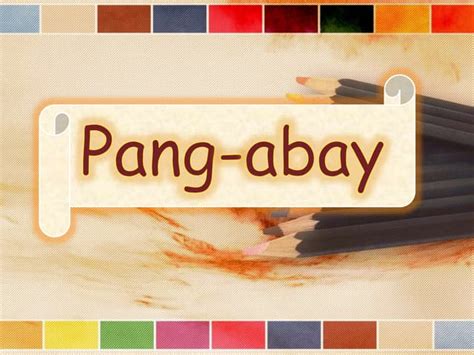 Pang Abay Kahulugahan At Mga Halimbawa Nito Pptx