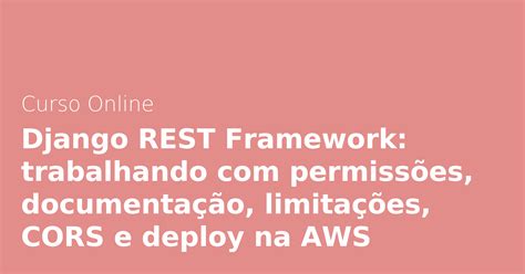 Curso Online Django Rest Framework Trabalhando Com Permissões