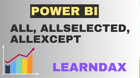 mastering dax understanding all allselected allexcept functions in